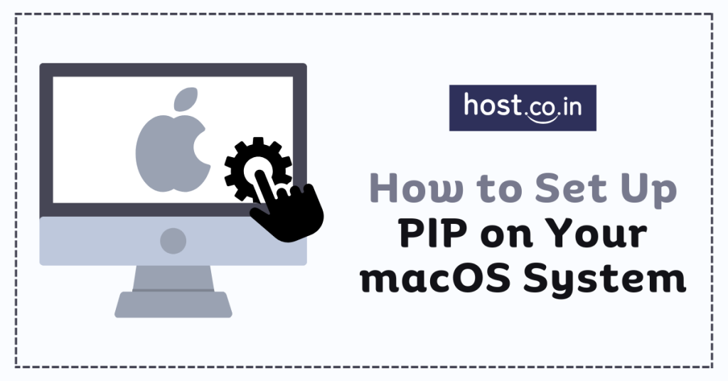 How to Set Up PIP on Your macOS System – Knowledgebase